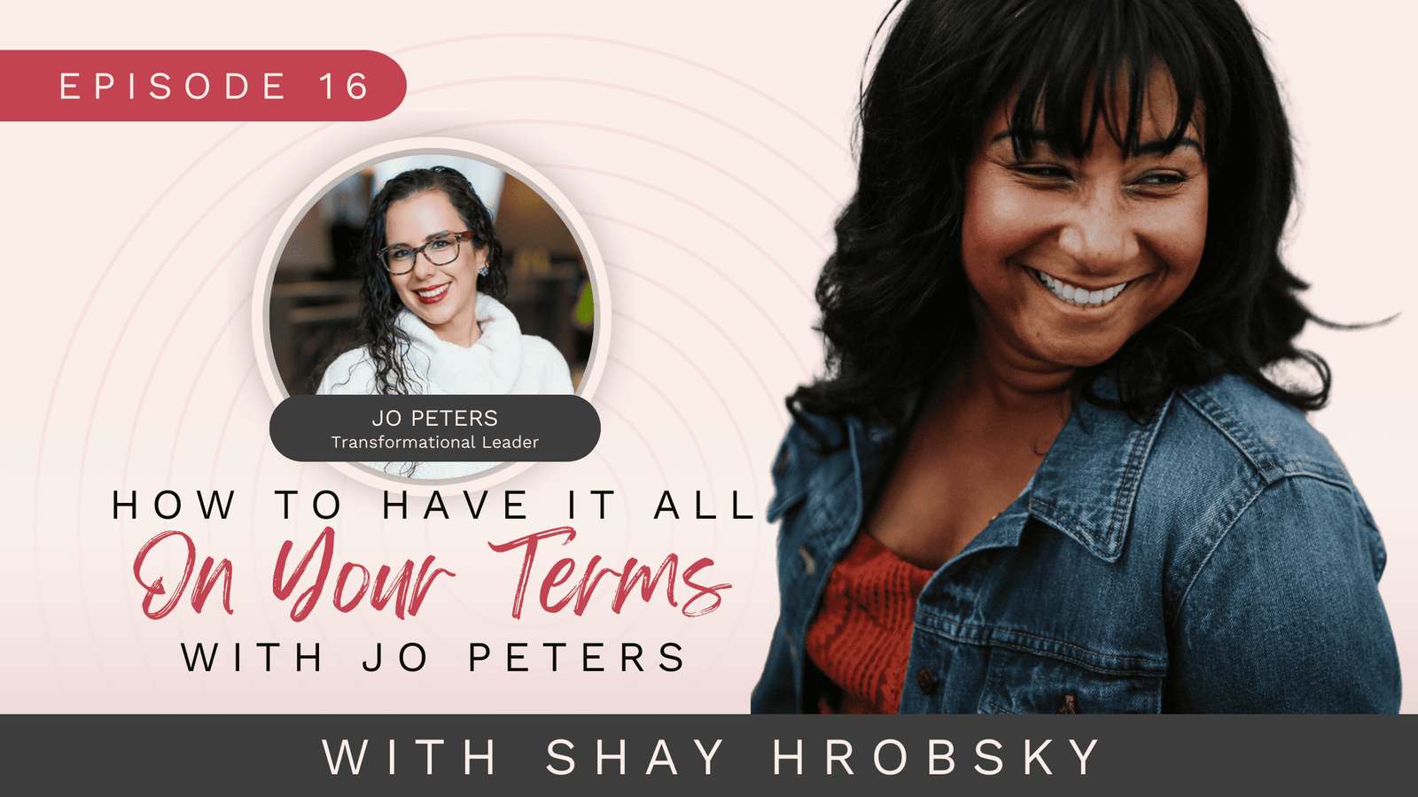 Ep. 16 - How To Have It All On Your Terms with Jo Peters - Soul Fueled Life